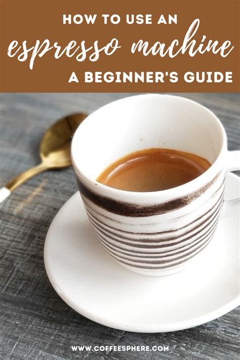 How To Use An Espresso Machine A Beginners Guide Artofit
