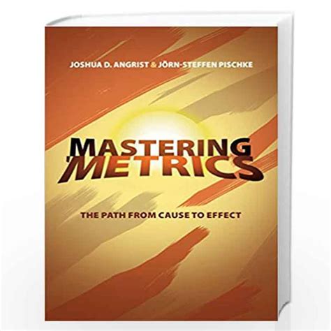 Mastering Metrics By Joshua Angrist Buy Online Mastering Metrics Book At Best Prices In India