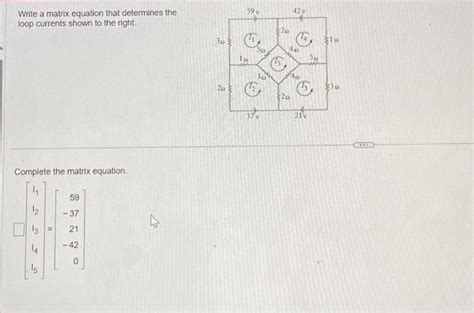 solved write a matrix equation that determines the loop