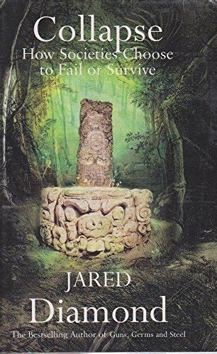 Collapse How Societies Choose To Fail Or Succeed Par Diamond Jared