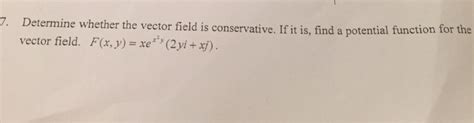 Solved Determine Whether The Vector Field Is Conservative Chegg Com