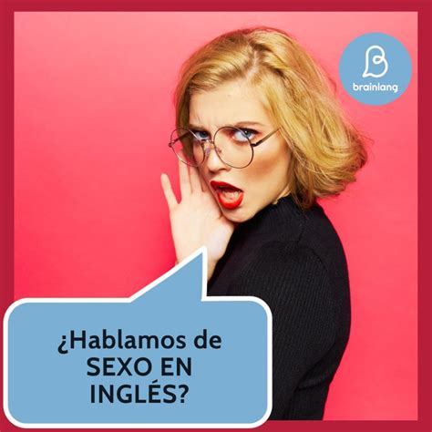 Sexo en inglés Lo que quieres saber y no te atreves a preguntar