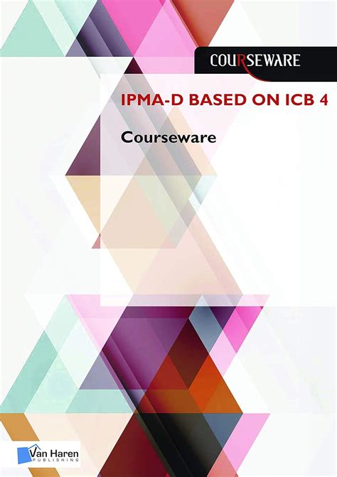Ipma D Based On Icb 4 Courseware 9789401801652 Van Haren