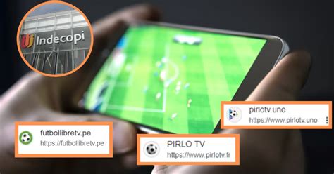 Indecopi Ordena El Bloqueo De Sitios Web Que Retransmitían Ilegalmente Partidos De La Liga 1