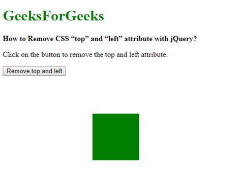 How To Remove Css “top” And “left” Attribute With Jquery Geeksforgeeks