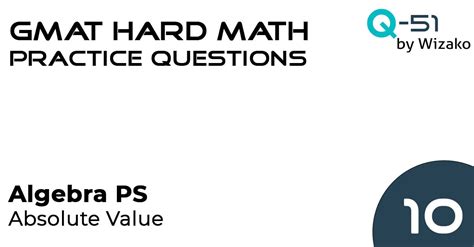 Q10 Gmat 700 800 Level Quant Question Gmat Algebra Sample Questions Modulus Absolute Values