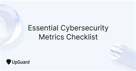 Essential Cybersecurity Metrics Checklist Upguard