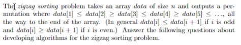 Th Zigzag Sorting Problem Takes An Array Data Of Size