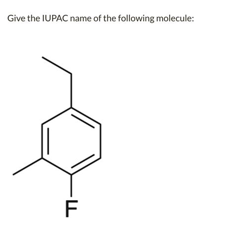 Solved Give The Iupac Name Of The Following Molecule