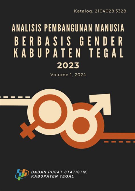 Gender Based Human Development Analysis Of Tegal Regency 2023 Bps