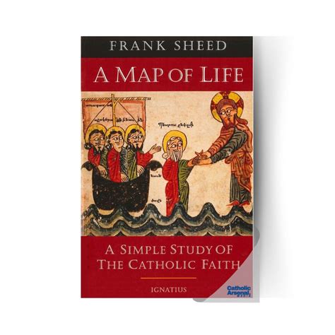 A Map Of Life A Simple Study Of The Catholic Faith Catholic Arsenal