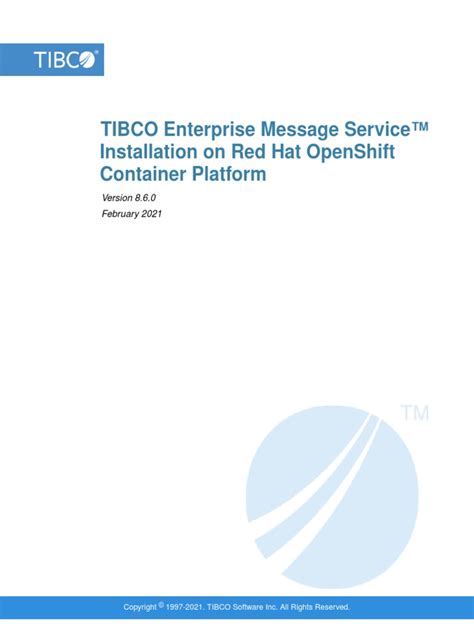 Tibco Enterprise Message Service™ Installation On Red Hat Openshift Container Platform Pdf Tibco Enterprise Message Service™ Installation On Red Hat Openshift Container Platform Pdf