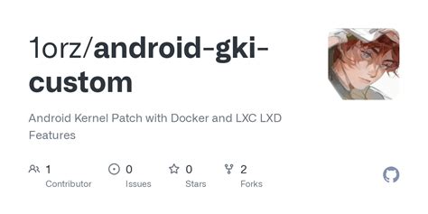 github 1orz android gki custom android kernel patch with docker and