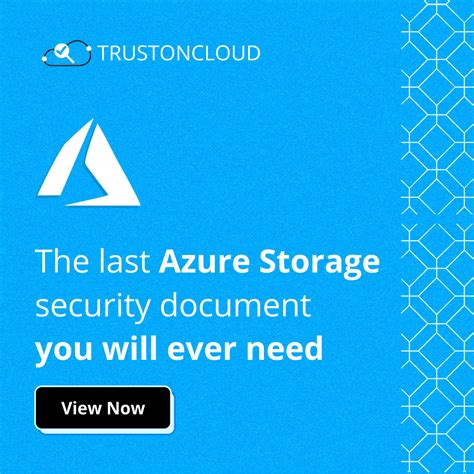 The Last Azure Storage Security Document You Will Ever Need
