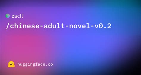 Zacllchinese Adult Novel V02 · Datasets At Hugging Face
