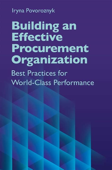 Building An Effective Procurement Organization Best Practices For