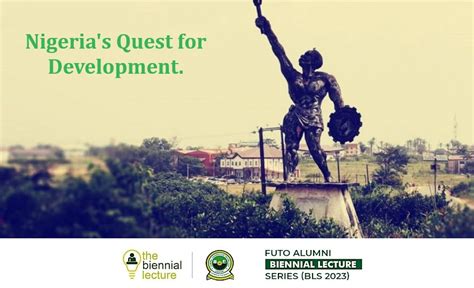 The Quest To Nigerias Development Futo Alumni Biennial Lecture Tekedia
