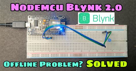 Your Nodemcu Esp 8266 Keeps Going Offline How To Setup Blynk 2 0 App