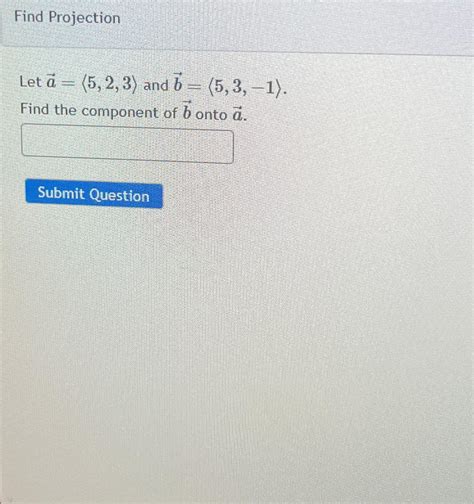 Solved Find Projectionlet Vec A 5 2 3 ﻿and