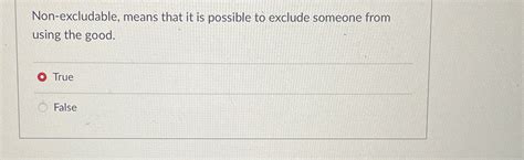 Solved Non Excludable Means That It Is Possible To Exclude