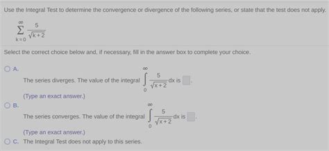 solved use the integral test to determine the convergence or