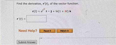 Solved Find The Derivative R T ﻿of The Vector