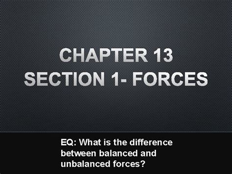 Chapter 13 Section 1 Forces Eq What Is
