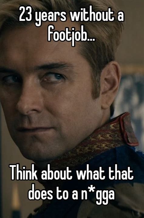 23 Years Without A Footjob Think About What That Does To Angga Ifunny