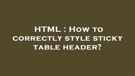 Html How To Correctly Style Sticky Table Header Youtube