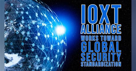 Ioxt Alliance Works Toward Global Iot Security Standardization Microwaves And Rf