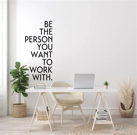 Be The Person Who You Want Work With Quote Decal Art Office