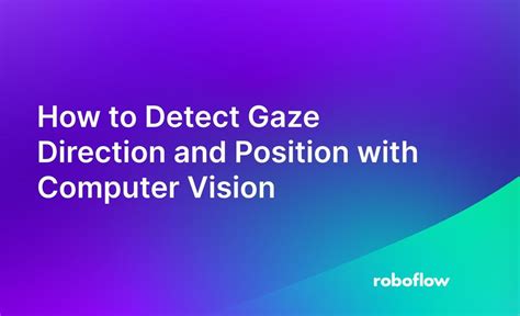 gaze detection and eye tracking a how to guide