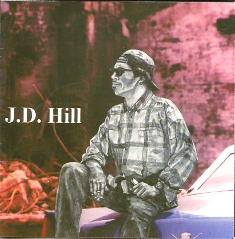 J D Hill J D Hill Louisiana Music Factory J D Hill J D Hill Louisiana Music Factory