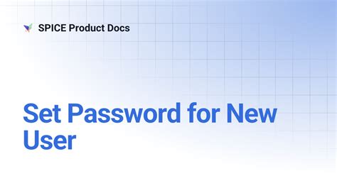 Set Password For New User Spice Product Docs