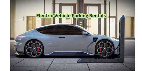 Electric Vehicle Parking Rentals Los Angeles Parking