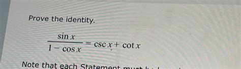 Solved Prove The Identity Cosxsinx Cscx Cotx Chegg
