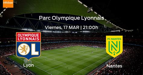 Previa De La Ligue 1 Olympique Lyon Vs Fc Nantes Infobae