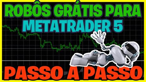 Aprenda Como Ter RobÔs Investidores Totalmente Gratuitos No Mt5 Com