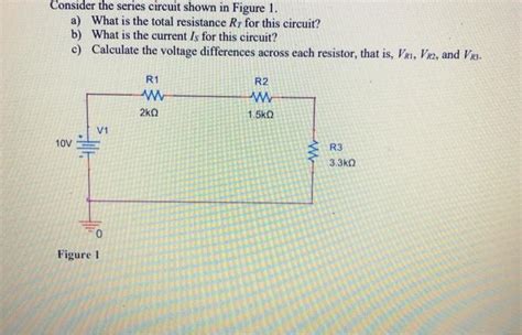 Solved Consider The Series Circuit Shown In Figure 1 A