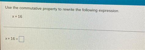 [answered] use the commutative property to rewrite the following kunduz