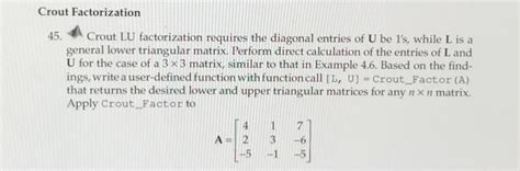 solved 45 a crout lu factorization requires the diagonal