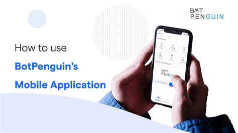 How To Use Botpenguins Mobile Application Available For Both Ios And