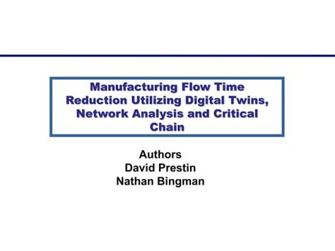 Manufacturing Flow Time Reduction Using Digital Twins And Operations
