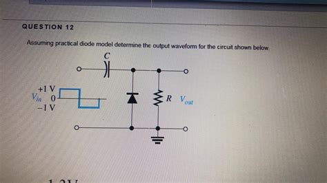 Solved QUESTION Assuming Practical Diode Model Determine Chegg