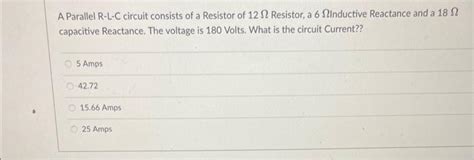 solved a parallel r l c circuit consists of a resistor of