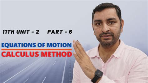 11u2p6 Equations Of Motion Using Calculus Method Youtube