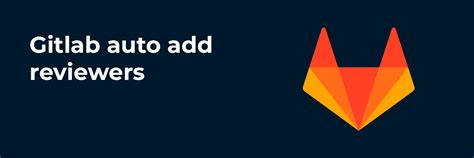 Gitlab Auto Add Reviewers Artur Akmalov