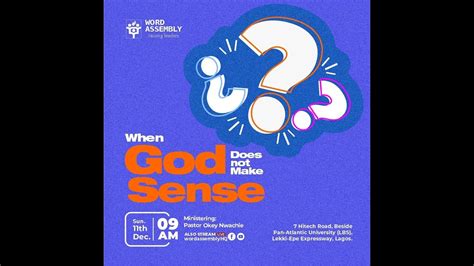 When God Does Not Make Sense Pastor Okey Nwachie Youtube