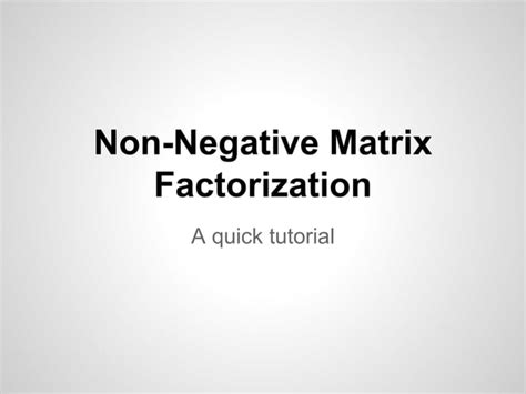 Beginners Guide To Non Negative Matrix Factorization Pdf Physics Science