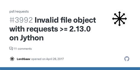 Invalid File Object With Requests 2130 On Jython · Issue 3992